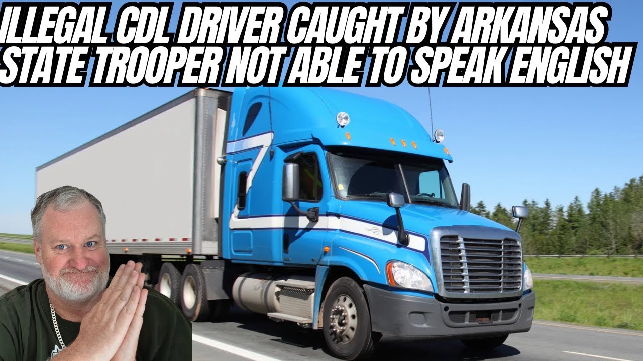 Illegal CDL Driver Caught On Video By Arkansas State Trooper Another ...