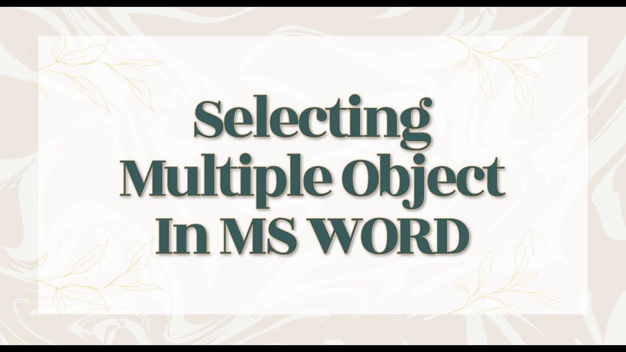 Selecting Multiple Object In MS Word - YouTube