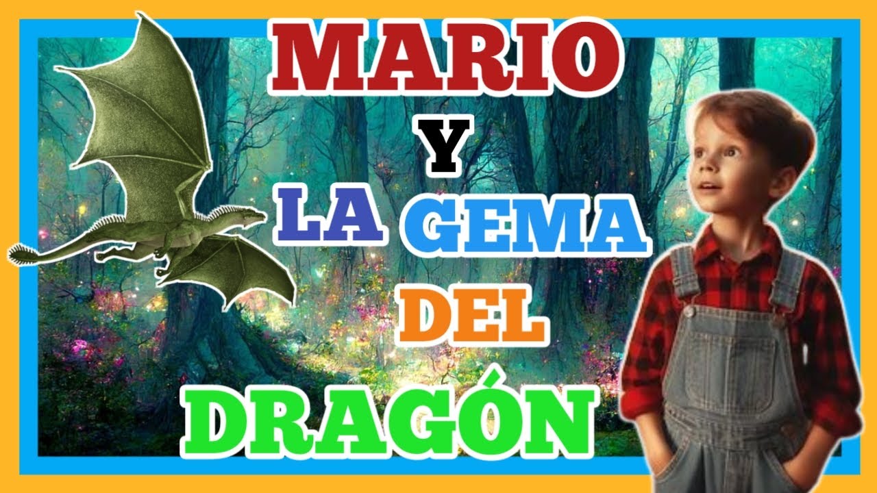 🐲 MARIO Y LA GEMA DEL DRAGÓN | cuentos fantásticos | cuentos asombrosos ...