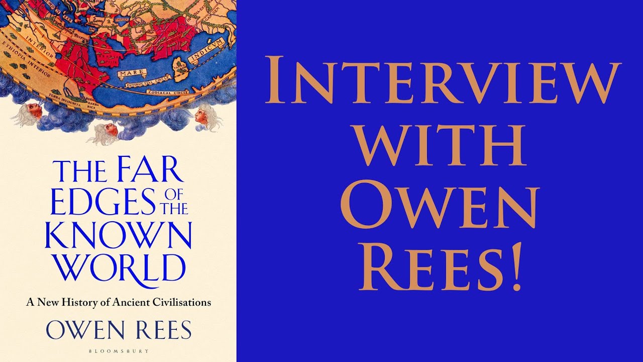 The Far Edges of the Known World with Owen Rees - YouTube