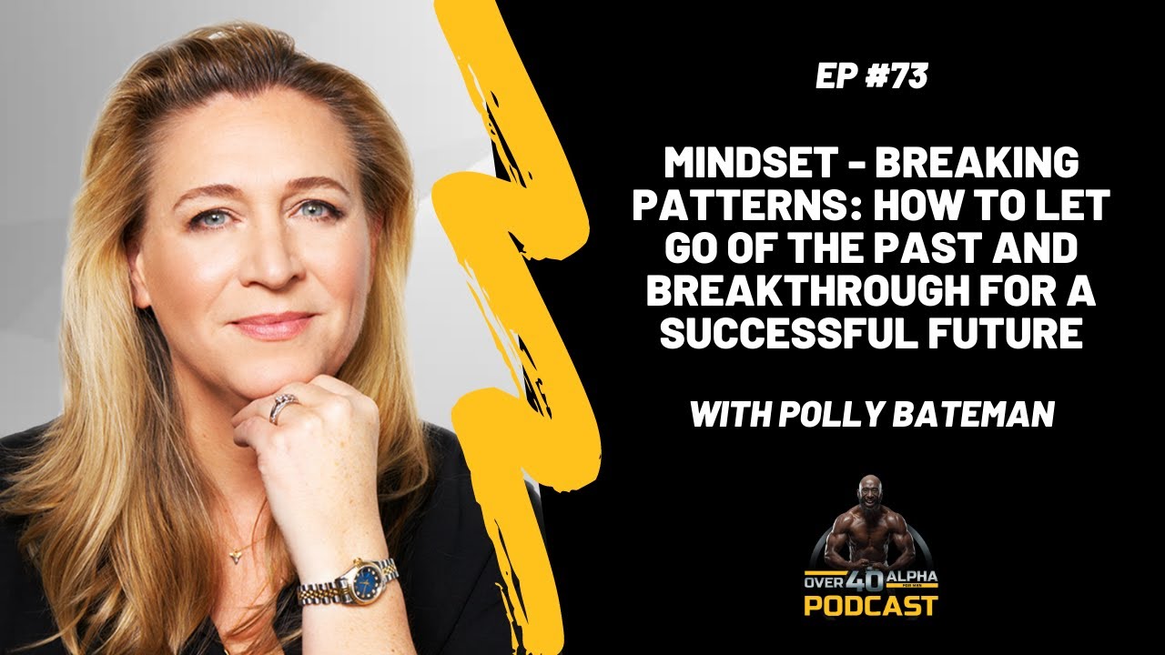 Polly Bateman - How To Let Go Of The Past and Breakthrough For A ...