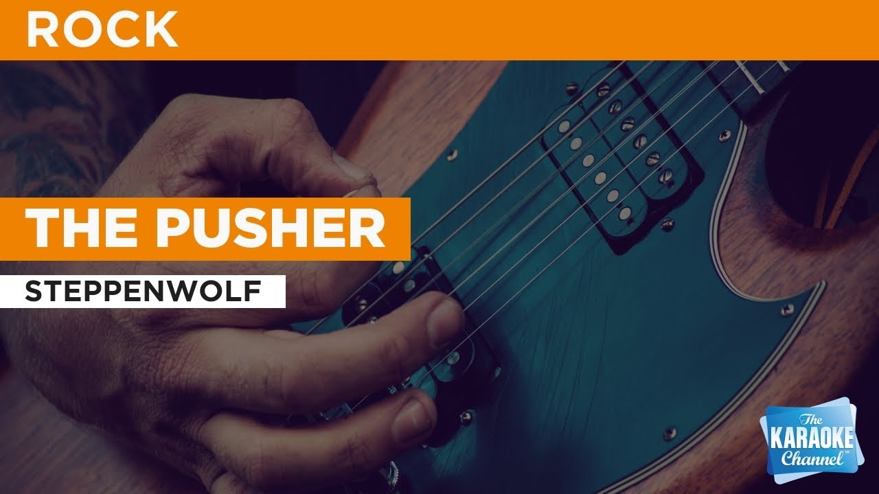The Pusher : Steppenwolf | Karaoke with Lyrics - YouTube