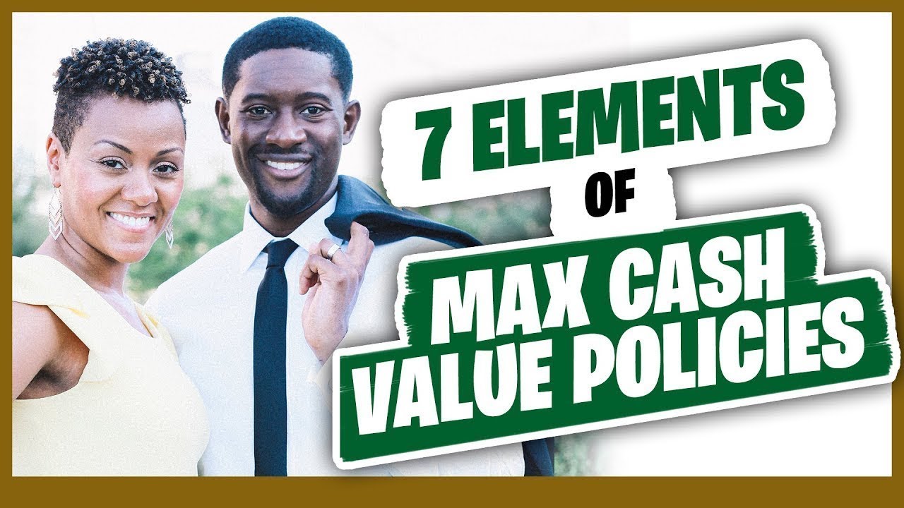 "How To Get MAX CASH Value Life Insurance" - 7 ELEMENTS | WealthNation ...