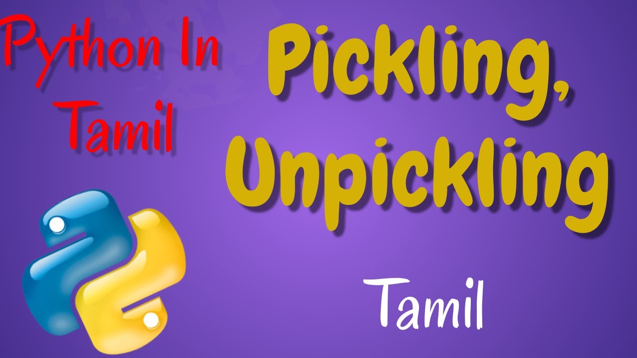 Python In Tamil Pickling Unpickling In Tamil Muthuramalingam Python In Tamil Pickling Unpickling In Tamil Muthuramalingam