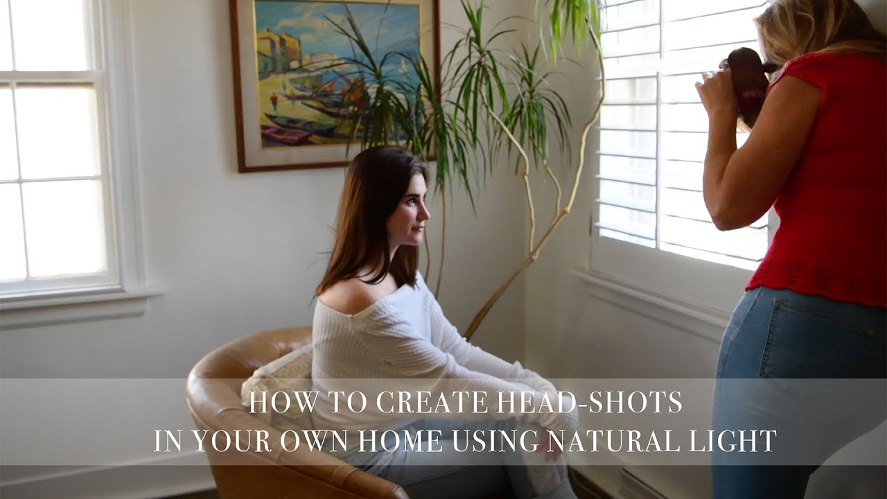 HOW TO CREATE HEAD SHOTS USING NATURAL LIGHT AT HOME!! | Photography ...