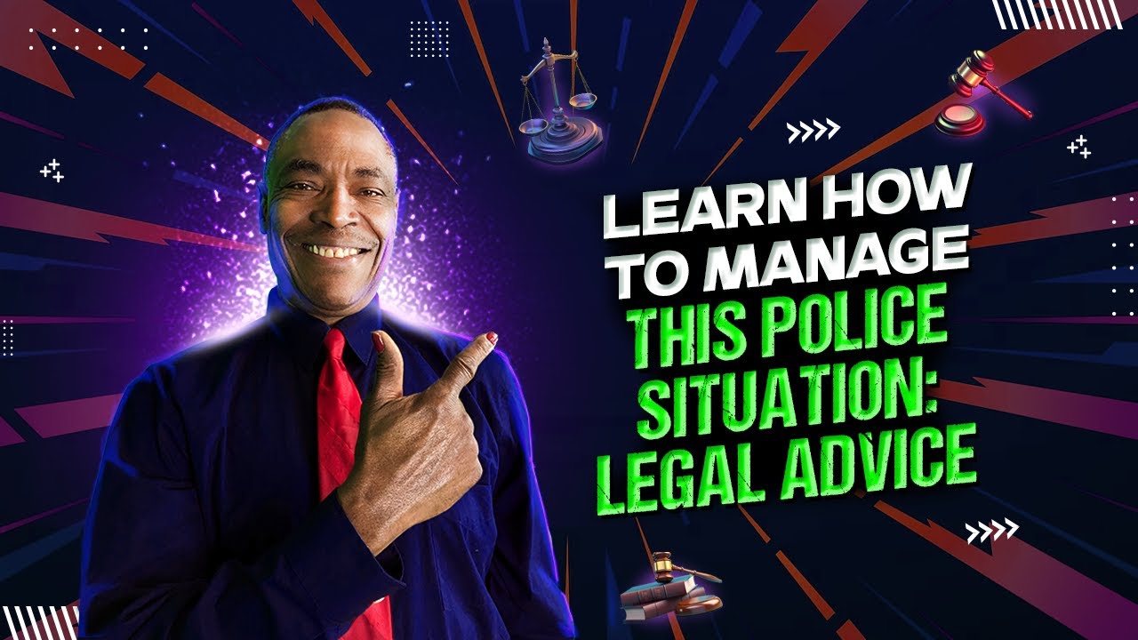 LEARN HOW TO MANAGE THIS POLICE SITUATION: LEGAL ADVICE - YouTube