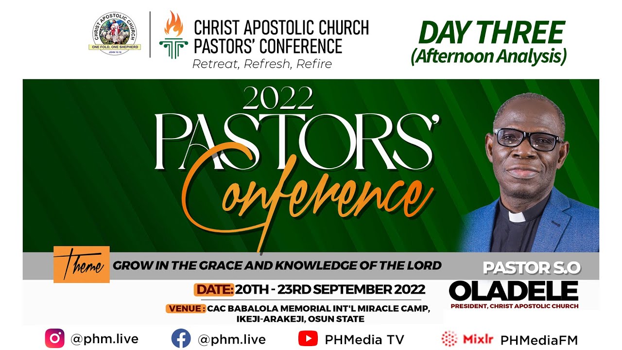 CHRIST APOSTOLIC CHURCH "2022 PASTORS' CONFERENCE" | DAY 3 - AFTERNOON ...