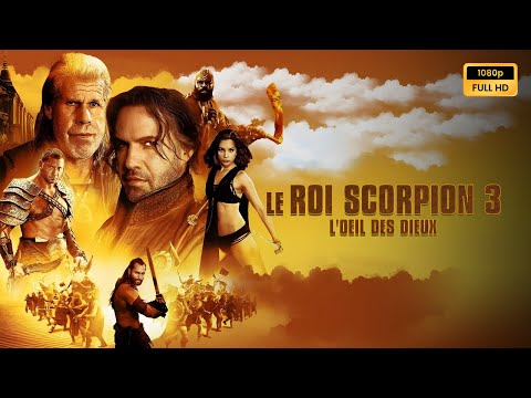 Le Roi Scorpion 3 L'Œil des dieux (2012) film complet en français revue et faits