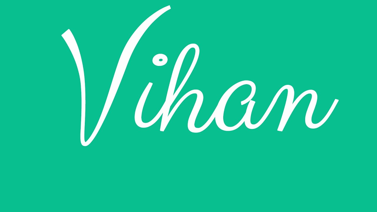 Learn how to Sign the Name Vihan Stylishly in Cursive Writing - YouTube
