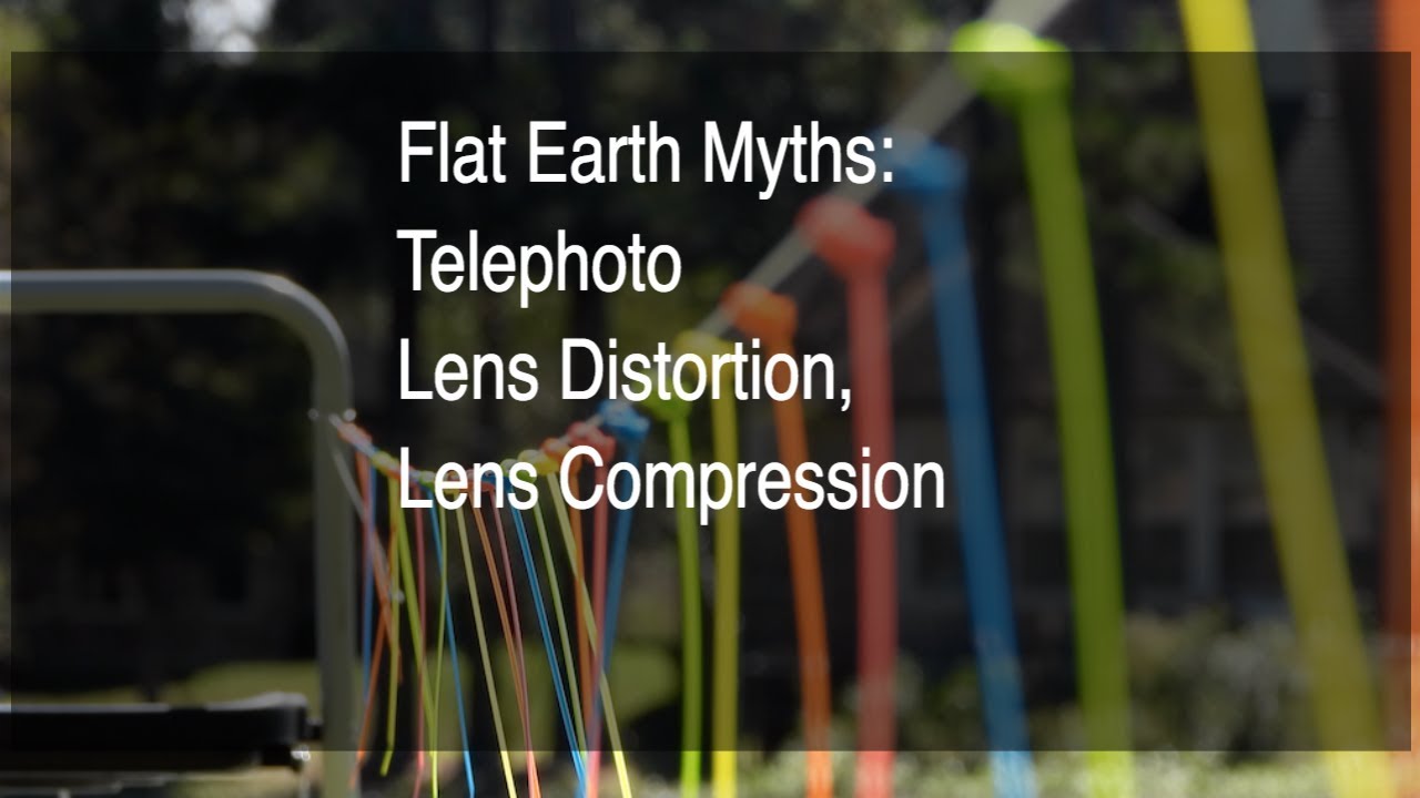 Flat Earth Myths: Telephoto Lens Distortion, Lens Compression - YouTube