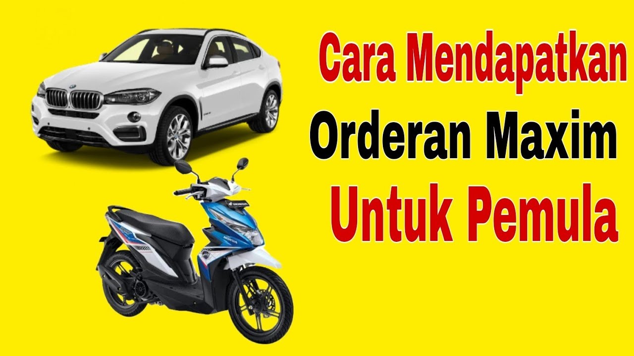 Cara Mendapatkan Orderan Maxim Untuk Pemula..!! Maxim Ojek Online - YouTube