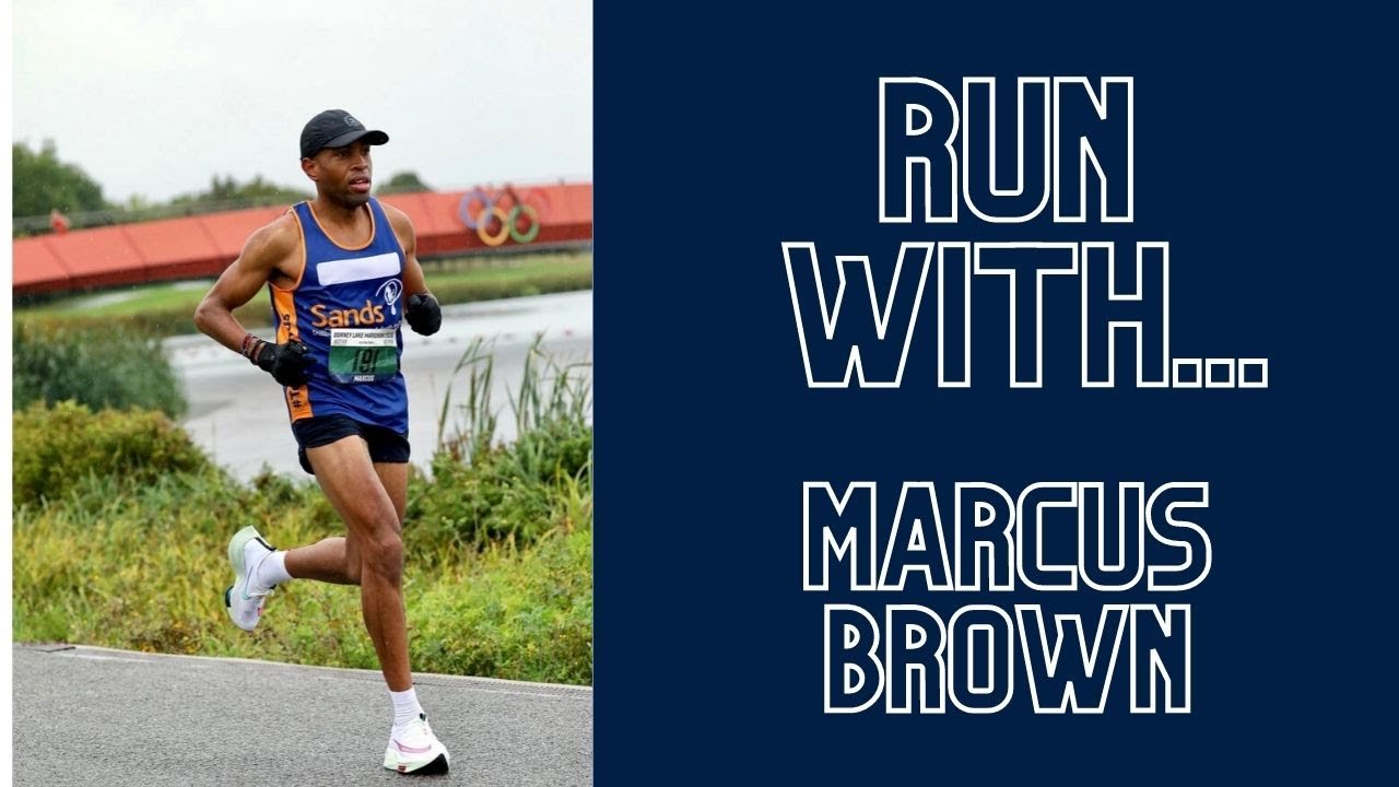 RUN WITH Ep10 | MARCUS BROWN @themarathonmarcus. From 4:55 TO 2:56 ...