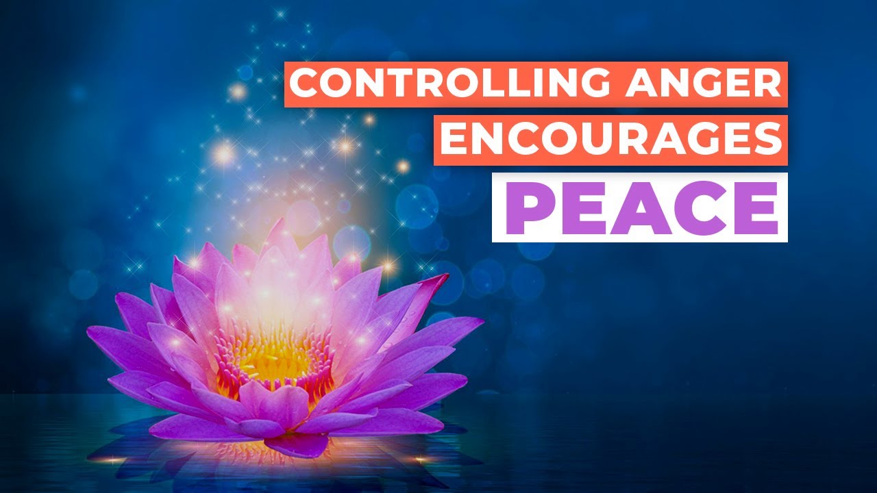 Controlling Anger Encourages Peace - YouTube