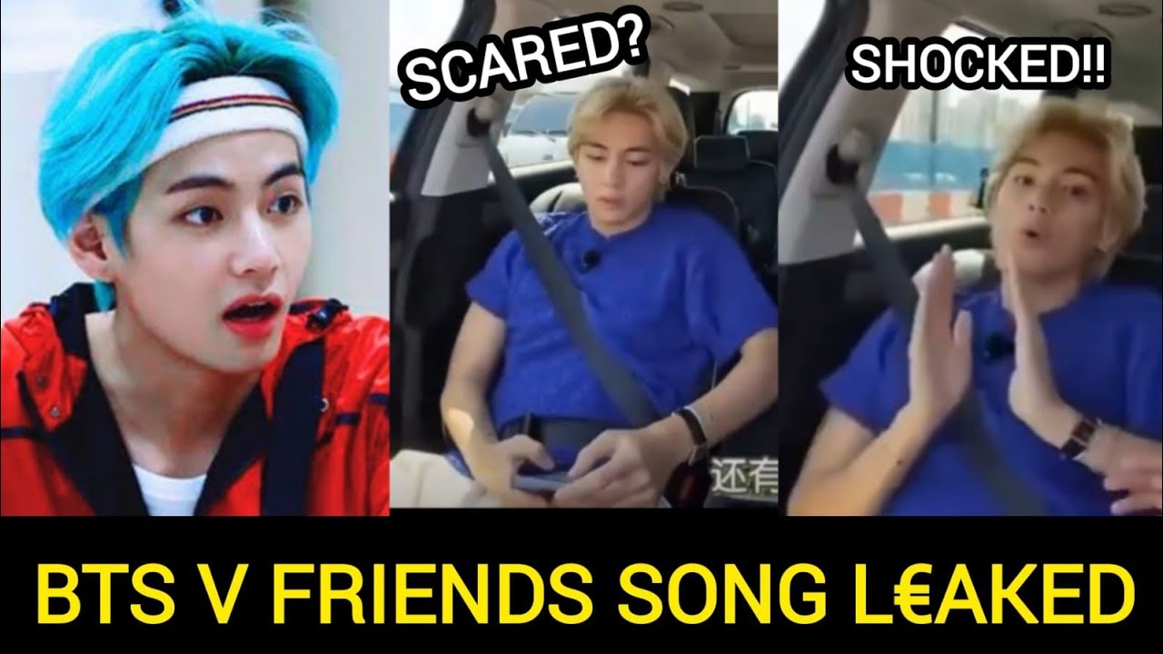 OMG!😳 BTS V FRIENDS SONG L€AKED? | v friends song#jungkook#btsv# ...