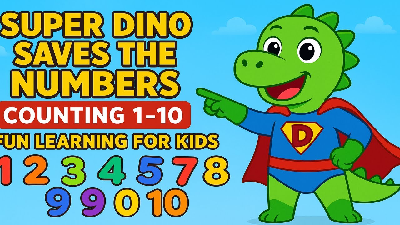 Super Dino Saves the Numbers | Counting 1–10 | Fun Learning for Kids # ...
