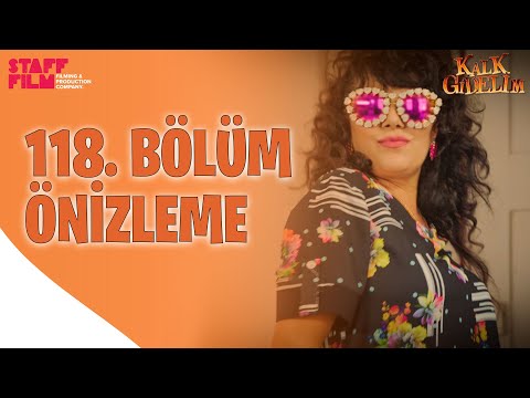 Kalk Gidelim 118. Bölüm Önizleme