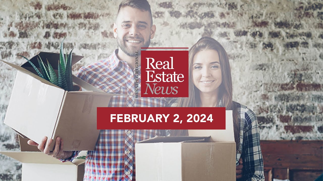 February 2, 2024 - This week in the Winnipeg Regional Real Estate News ...