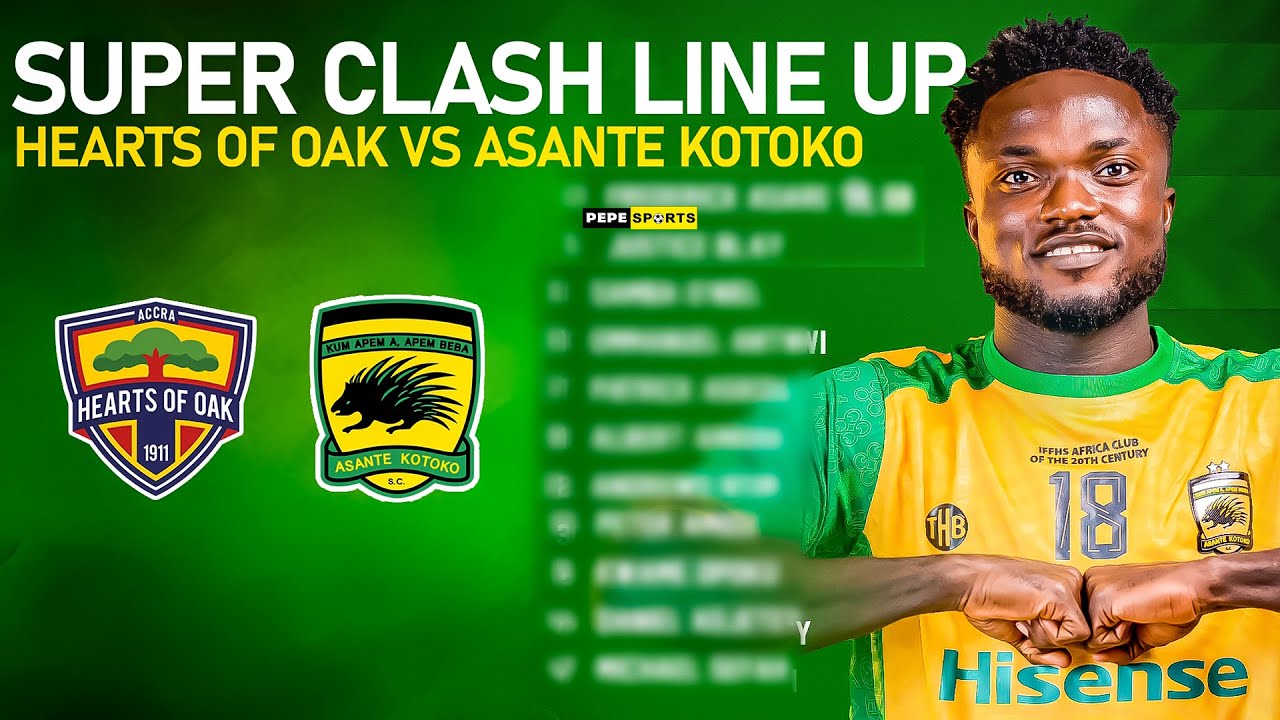 PROBABLE LINE UP 🔥 ASANTE KOTOKO 🇦🇹 AND HEARTS OF OAK 🌈 LINE UP ...