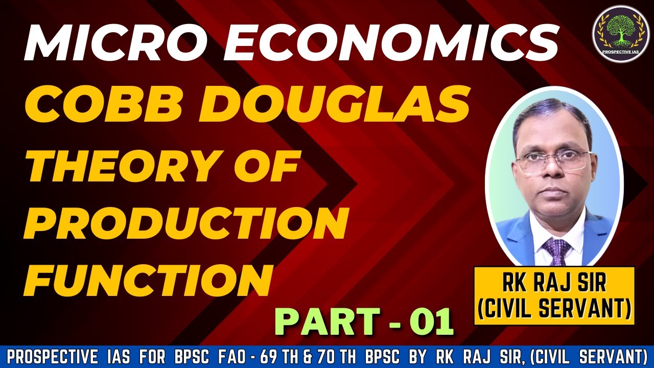 Cobb Douglas Theory Of Production Function | Micro Economics | BPSC - YouTube
