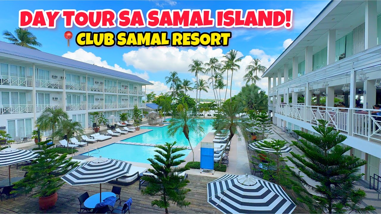 DAY TOUR SA SAMAL FEATURING CLUB SAMAL RESORT! - YouTube