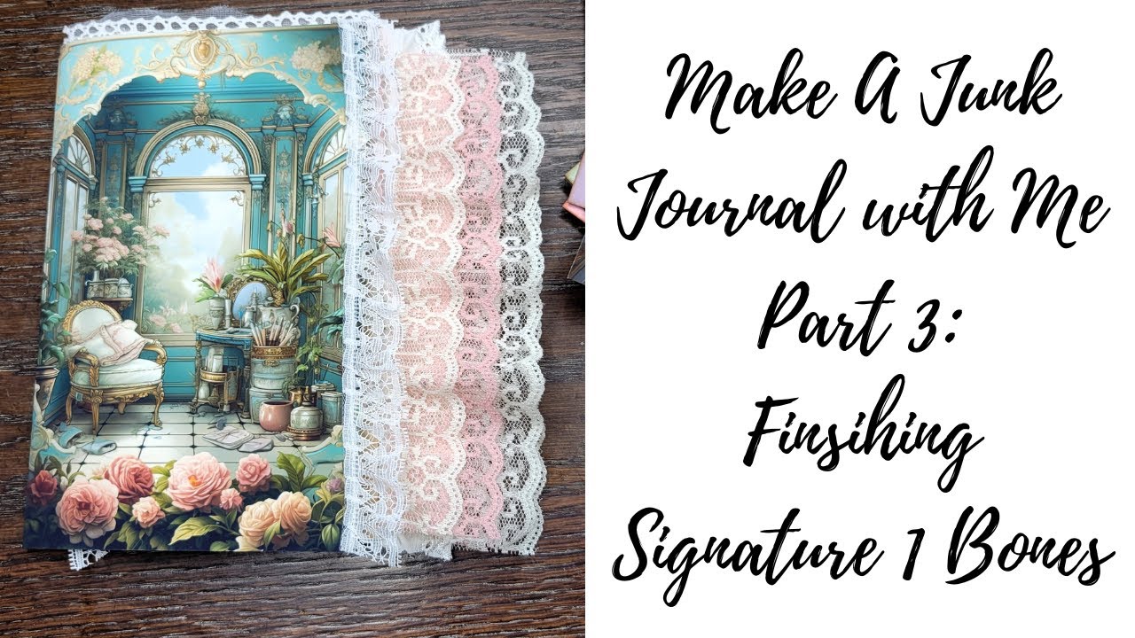 Make A Junk Journal with Me Part 3: Finishing Bones for Signature 1. No ...