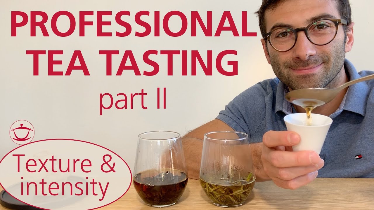 Professional Tea Tasting - Part II: Texture and intensity - YouTube