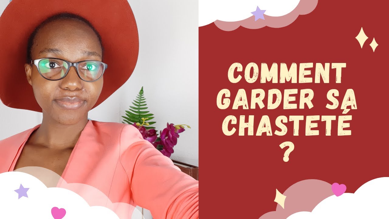 Comment garder sa chasteté? - YouTube