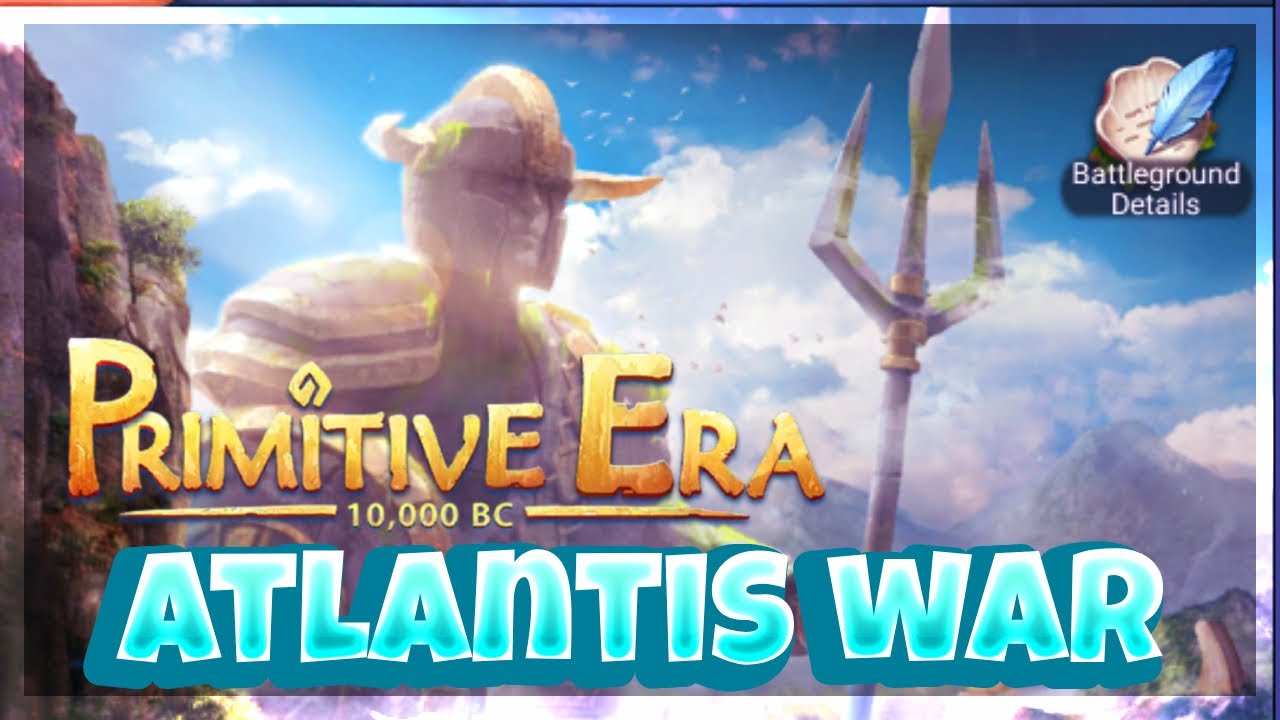 Primitive Era: 10000 BC - Atlantis War Live 1 - YouTube
