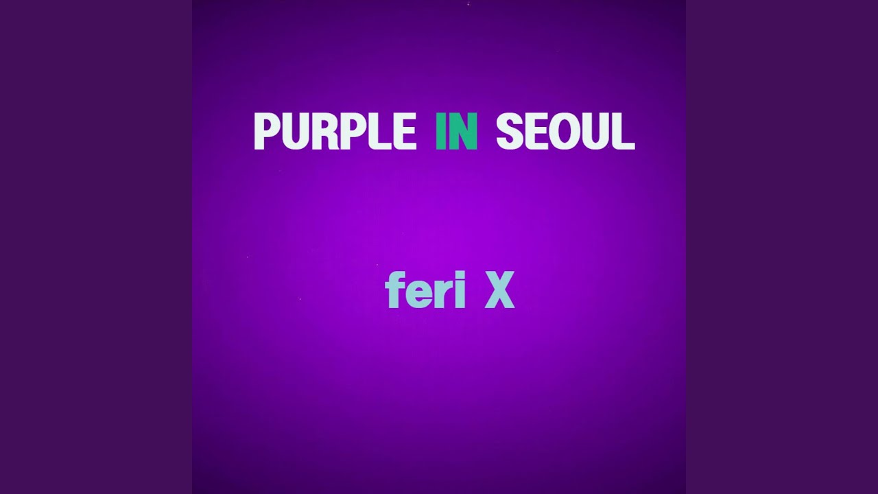 purple in seoul - YouTube