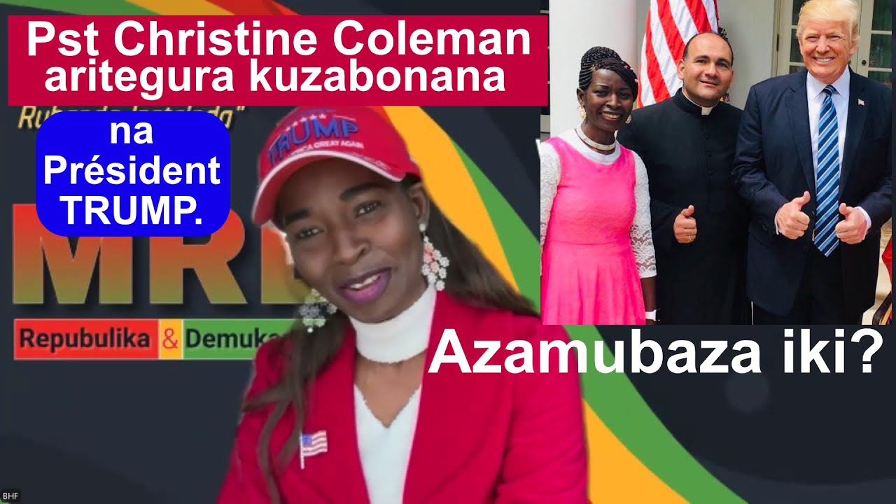 Pst Christine Coleman aritegura kuzabonana na Pres. Trump. Azamubaza ...