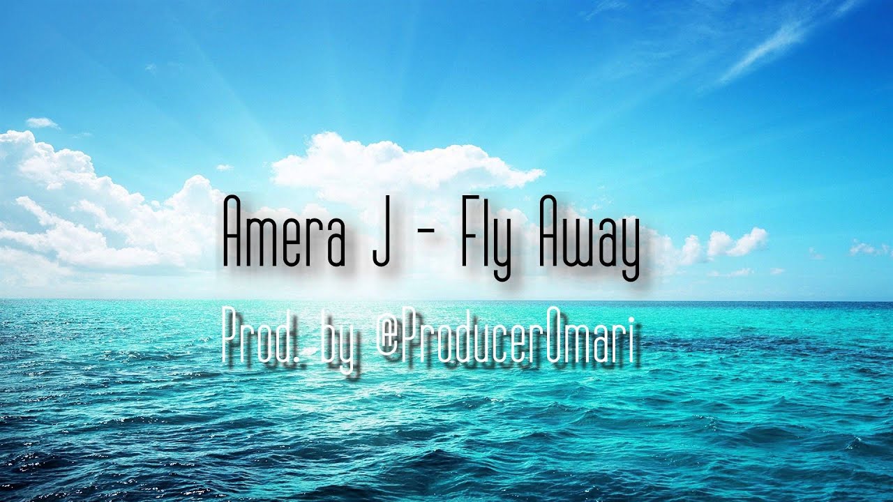 Amera J - Fly Away (Prod By Omari) - YouTube