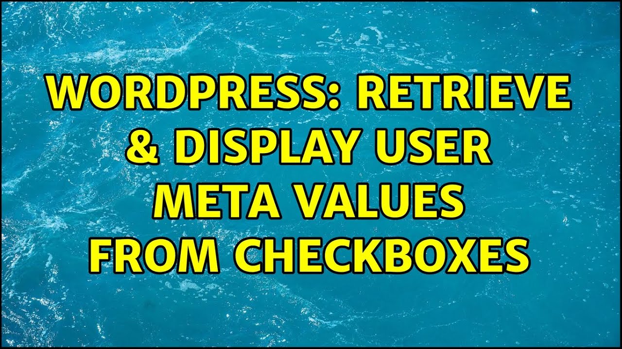 Wordpress Retrieve And Display User Meta Values From Checkboxes Youtube 7372