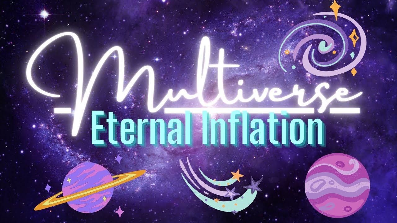 "Many universes exists!" Multiverse: Eternal Inflation Theory Explained ...