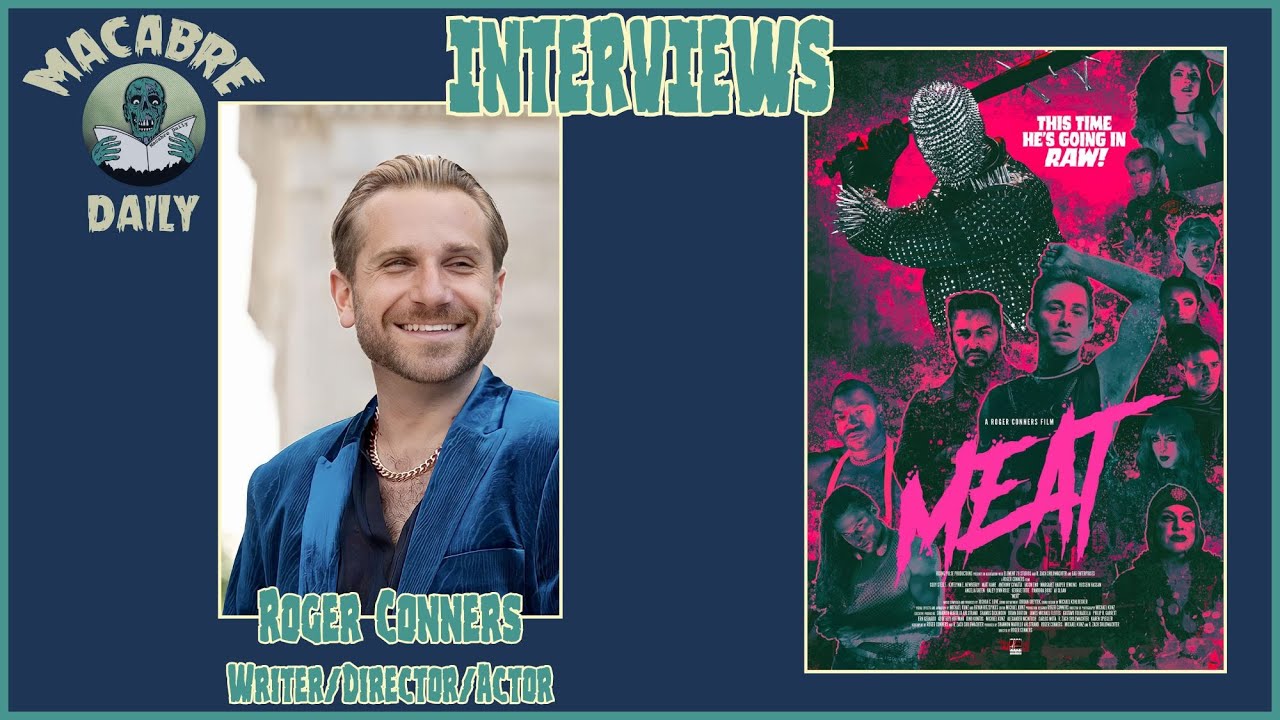 Macabre Daily Interviews - Roger Conners (MEAT) May 2025 - YouTube