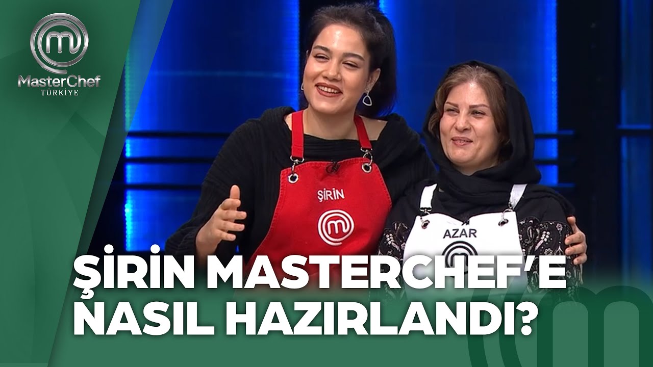 Şirin Ailesiyle MasterChef'e Hazırlık Sürecini Anlattı | MasterChef ...