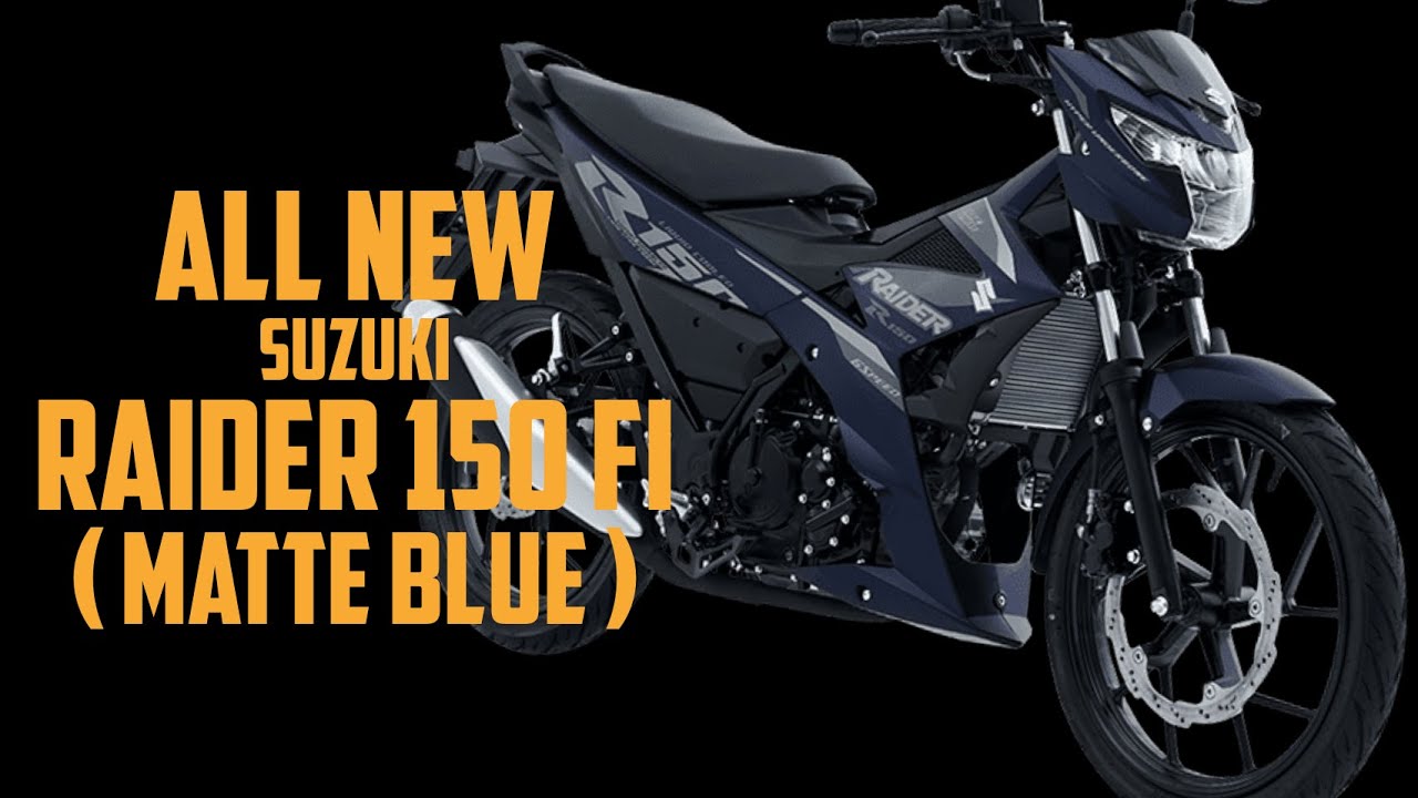 All New Suzuki Raider 150 FI (Matte Blue) SRP P109,900 - YouTube