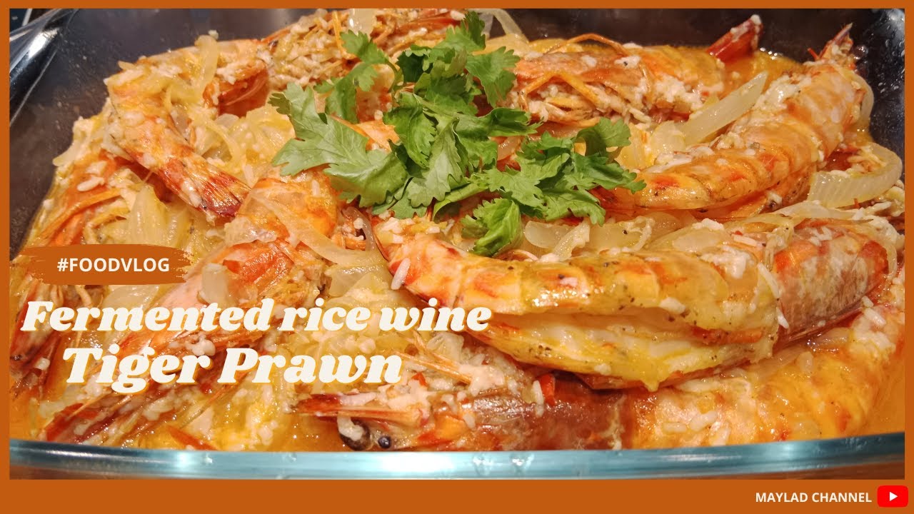 Fermented Rice Wine Tiger Prawn Recipe (Vlog #8) - YouTube