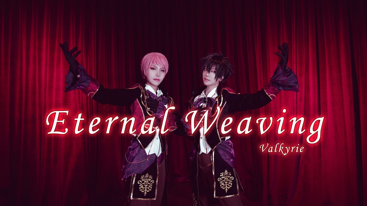 【あんスタ】 Valkyrie 「Eternal Weaving」 MV 踊ってみた 【コスプレ】 - YouTube