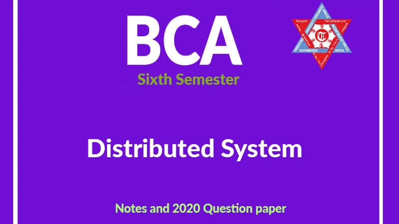 2019 BOARD EXAM QUESTION OF DISTRIBUTED SYSTEM BCA 6TH SEM TU NEPAL ...
