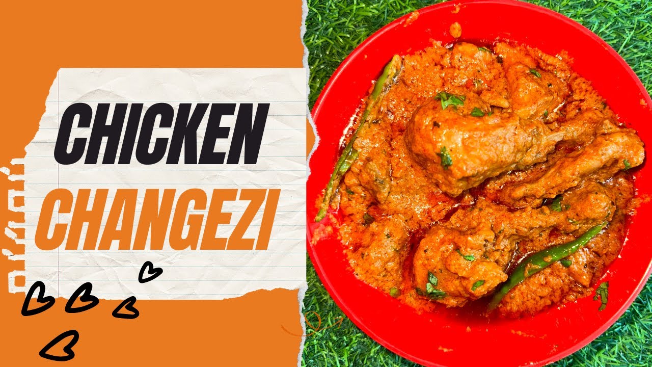 CHICKEN CHANGEZI | FULL RECIPE | EASY AND DELICIOUS - YouTube