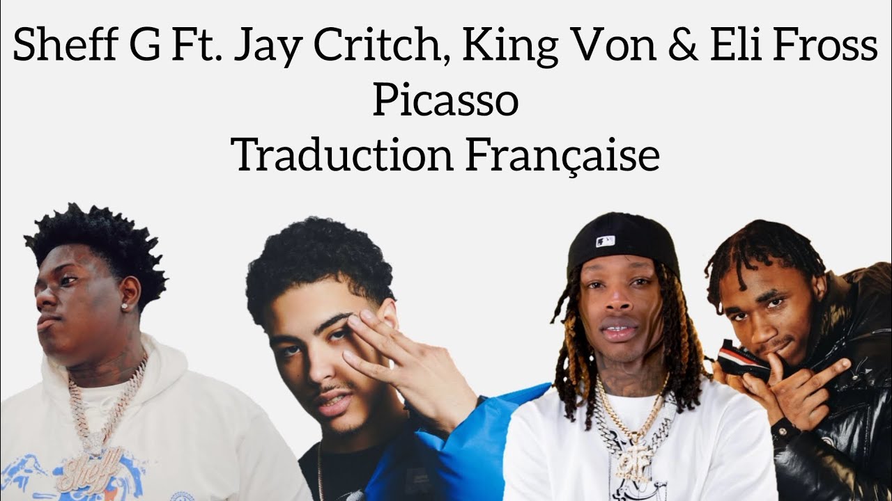 Sheff G Ft. Jay Critch, King Von & Eli Fross - Picasso (Traduction ...