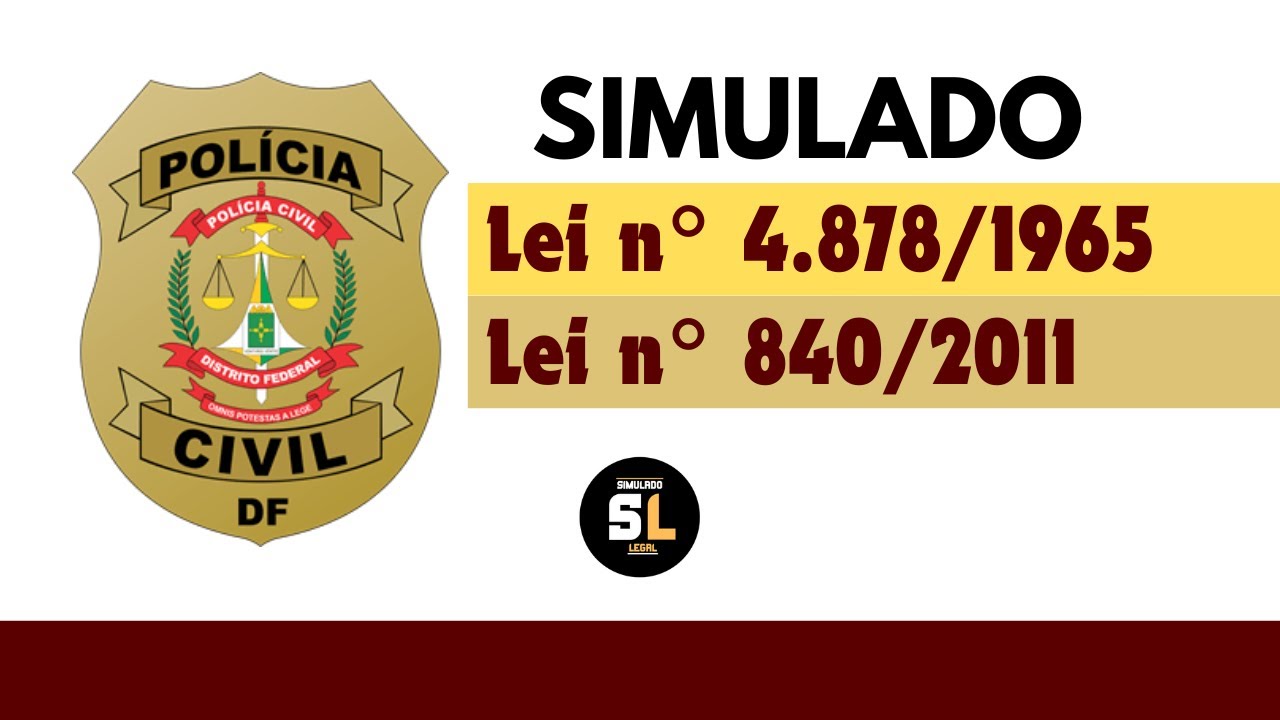 Concurso da POLÍCIA CIVIL DF - Simulado da Lei 4878/1965 e Lei 840/2011 ...