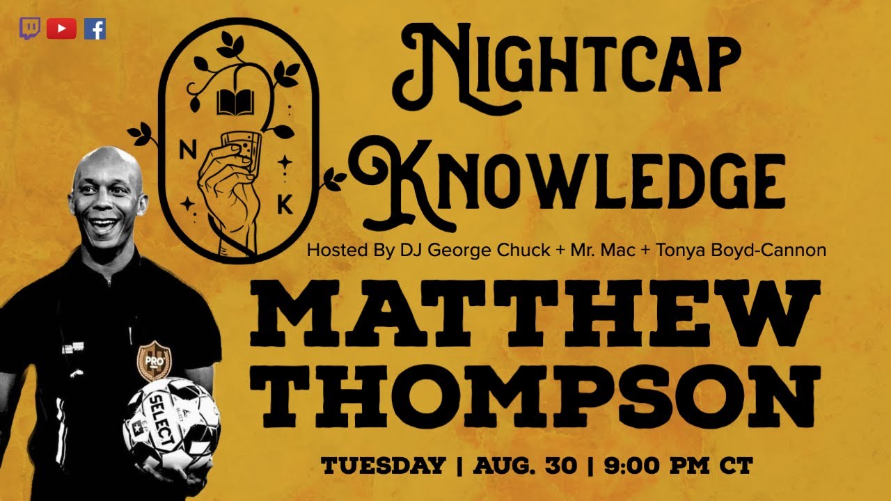 Nightcap Knowledge #103 Matthew Thompson: International Soccer Referee ...