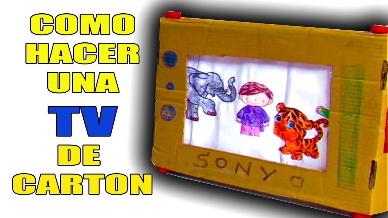 REALIZANDO UNA TV DE CARTON - YouTube