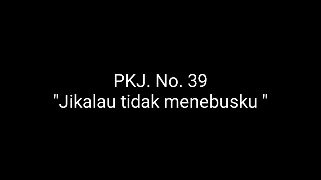 Musik pengiring ibadah _ PKJ. NO. 39 " Jikalau tidak menebusku " - YouTube