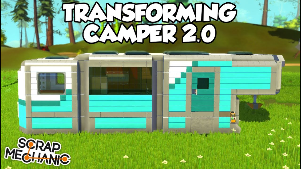 TRANSFORMING CAMPER 2.0 - Scrap Mechanic (0.1.30) Creation Showcase ...