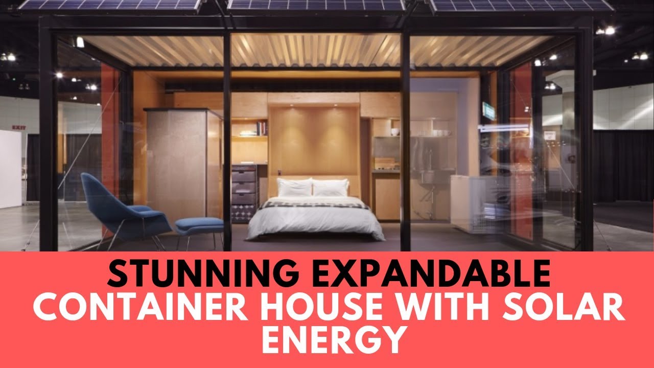Stunning Expandable Container House With Solar Energy - YouTube