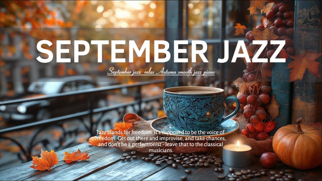 🍁🎶 Crisp September Jazz Cozy Ambiance and Chill Vibes - The Perfect ...
