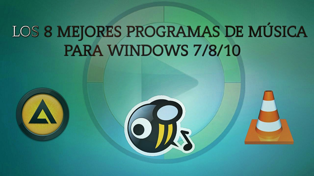 Los 8 Mejores PROGRAMAS de MÚSICA para Windows 7/8/10 - YouTube