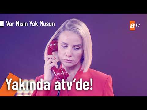 Esra Erol ile Var Mısın Yok Musun yakında atv'de! @VarMısınYokMusunatv